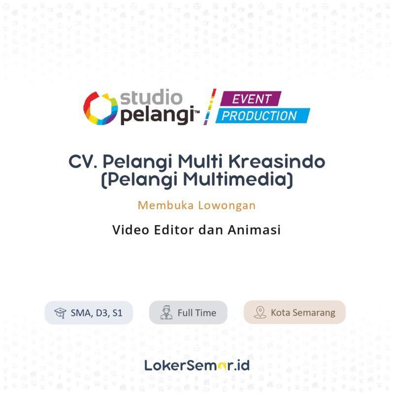Lowongan Kerja Video Editor dan Animasi di CV. Pelangi Multi Kreasindo ...
