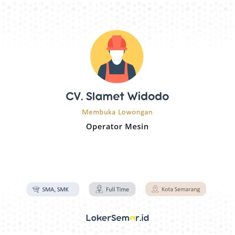 Lowongan Kerja Operator Mesin di CV. Slamet Widodo - LokerSemar.id