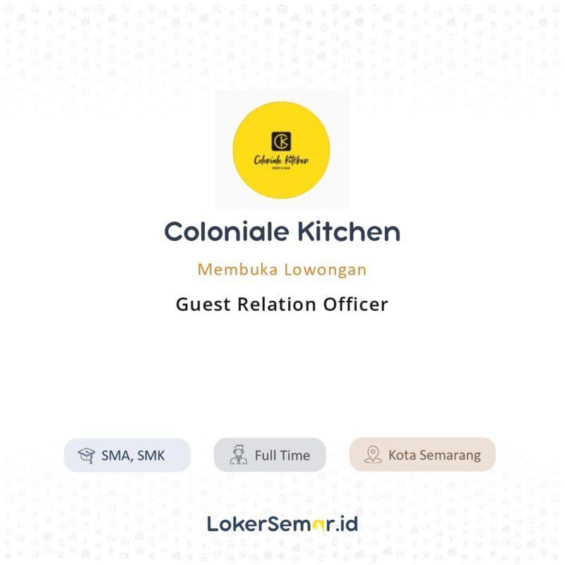 Lowongan Kerja Guest Relation Officer di Coloniale Kitchen - LokerSemar.id