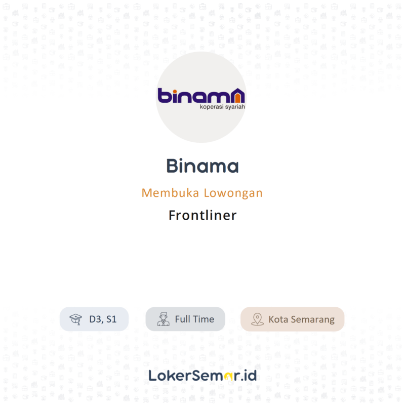 Lowongan Kerja Frontliner di Binama - LokerSemar.id