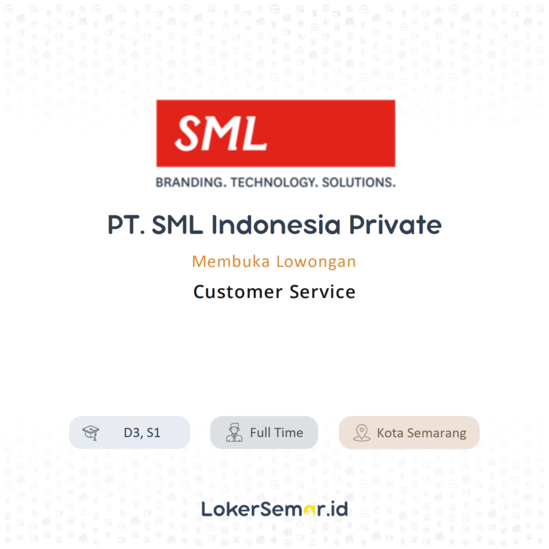 Lowongan Kerja Customer Service di PT. SML Indonesia Private ...