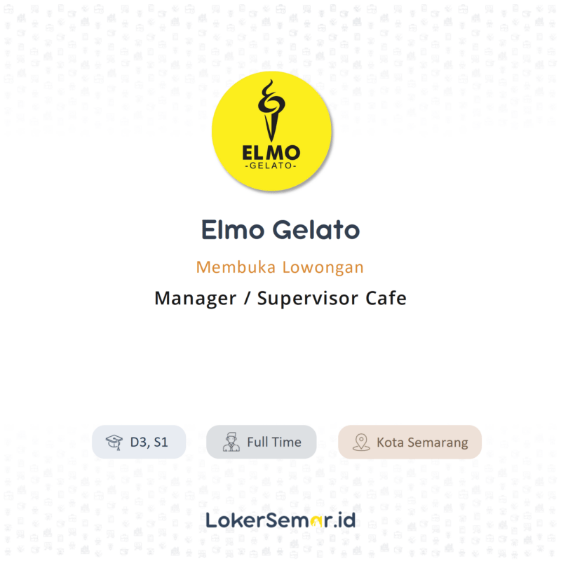 Lowongan Kerja Manager / Supervisor Cafe di Elmo Gelato - LokerSemar.id