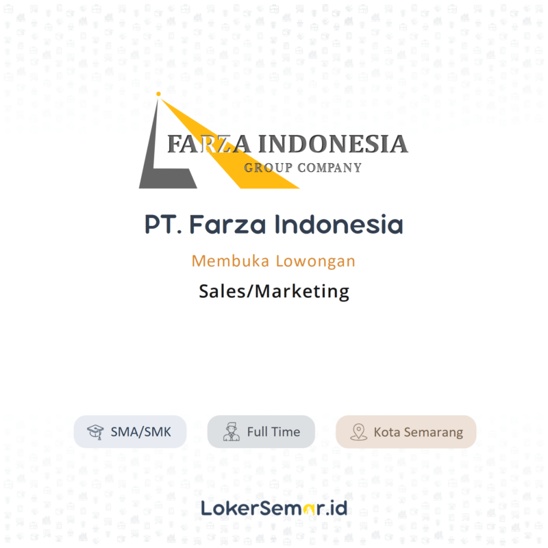 Lowongan Kerja Sales/Marketing di PT. Farza Indonesia - LokerSemar.id