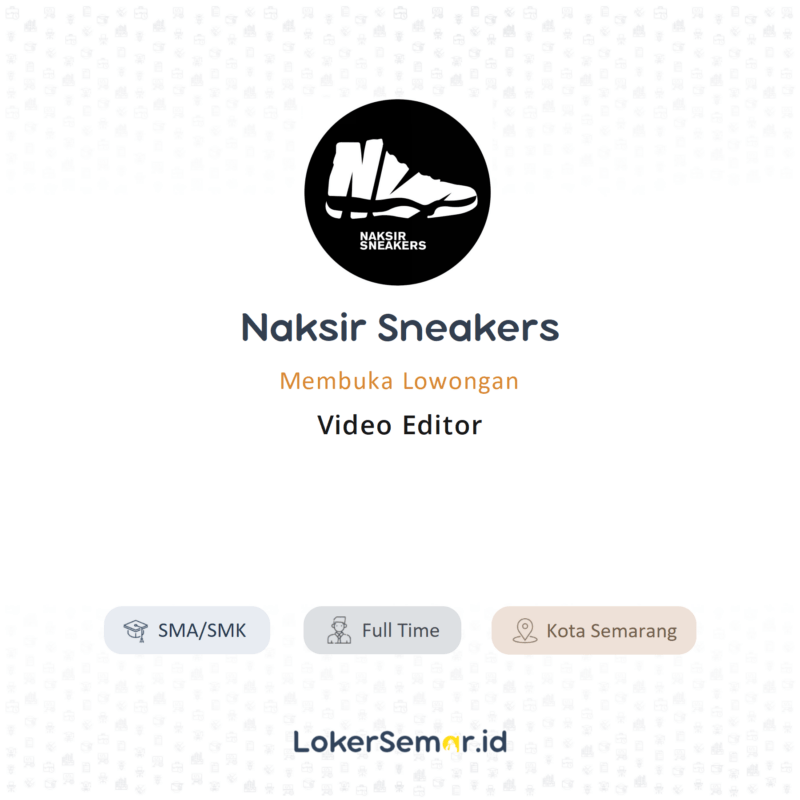 Lowongan Kerja Video Editor di Naksir Sneakers - LokerSemar.id