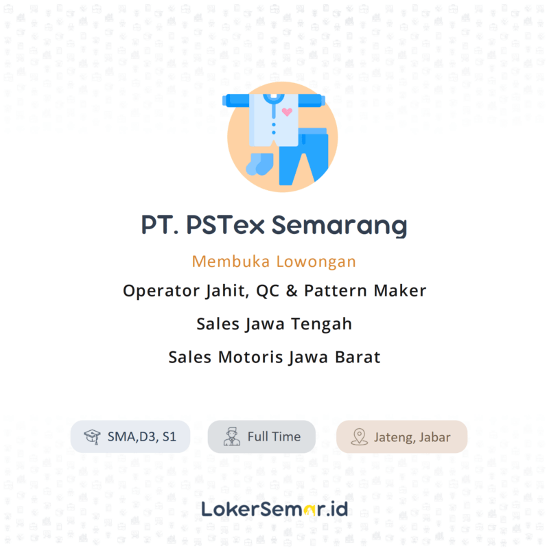 Lowongan Kerja Operator Jahit - QC - Pattern Maker - Sales Jawa Tengah ...