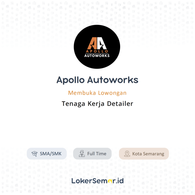 Lowongan Kerja Tenaga Kerja Detailer di Apollo Autoworks - LokerSemar.id