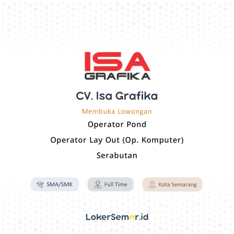 Lowongan Kerja Operator Pond - Operator Lay Out (Op. Komputer) - Serabutan di CV. Isa Grafika ...