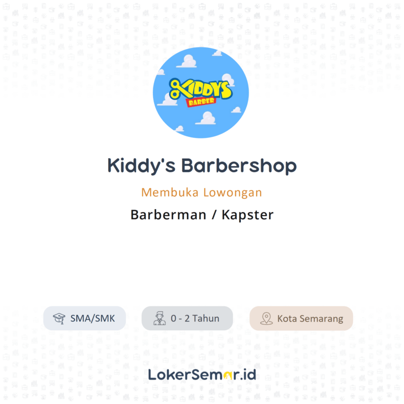 Lowongan Kerja Barberman / Kapster di Kiddy's Barbershop - LokerSemar.id