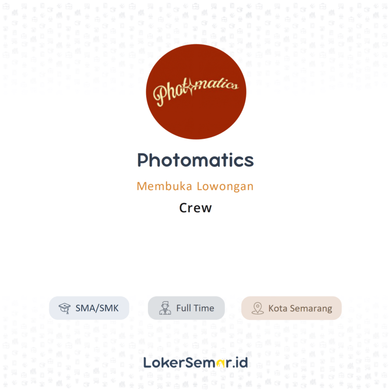 Lowongan Kerja Crew di Photomatics - LokerSemar.id