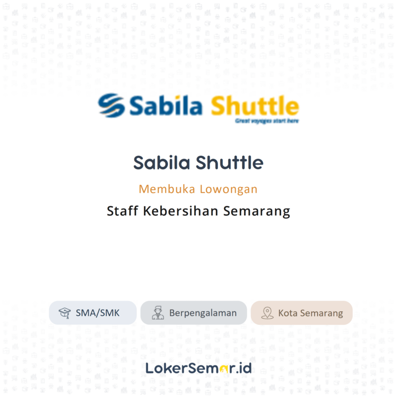 Lowongan Kerja Staff Kebersihan Semarang di Sabila Shuttle - LokerSemar.id