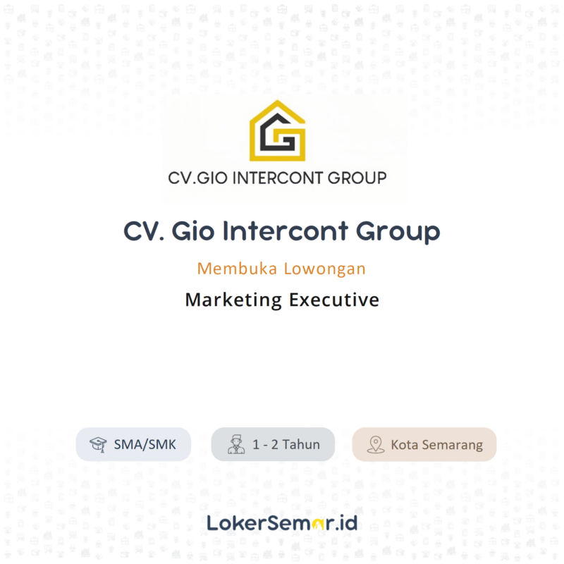 Lowongan Kerja Marketing Executive di CV. Gio Intercont Group - LokerSemar.id