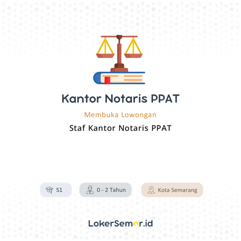 Lowongan Kerja Staf Kantor Notaris PPAT di Kantor Notaris PPAT ...