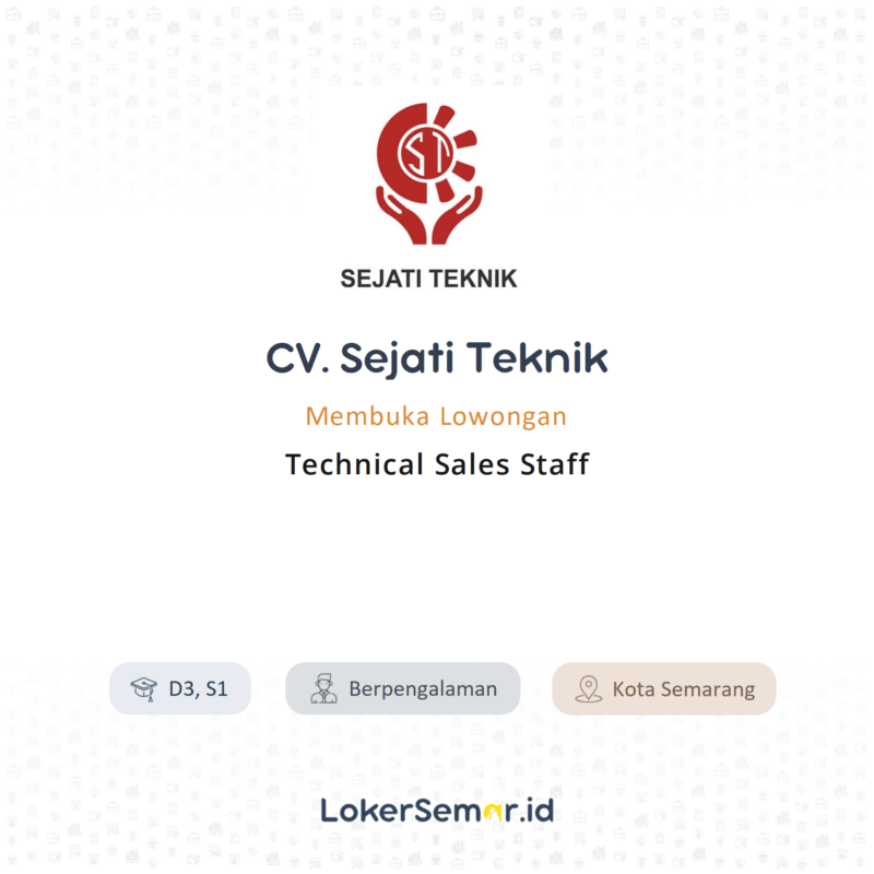 Lowongan Kerja Technical Sales Staff di CV. Sejati Teknik - LokerSemar.id