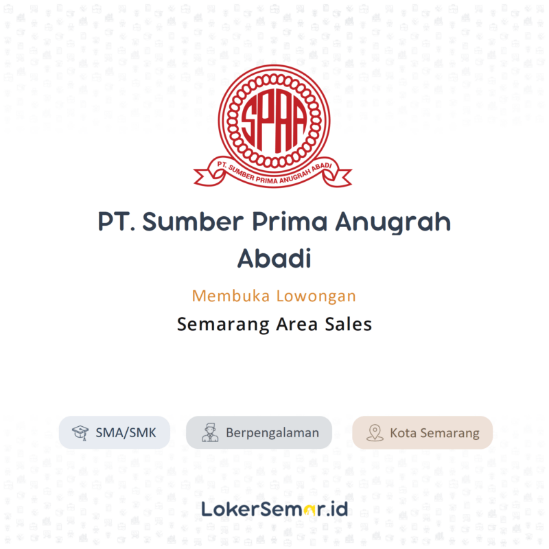 Lowongan Kerja Semarang Area Sales di PT. Sumber Prima Anugrah Abadi ...
