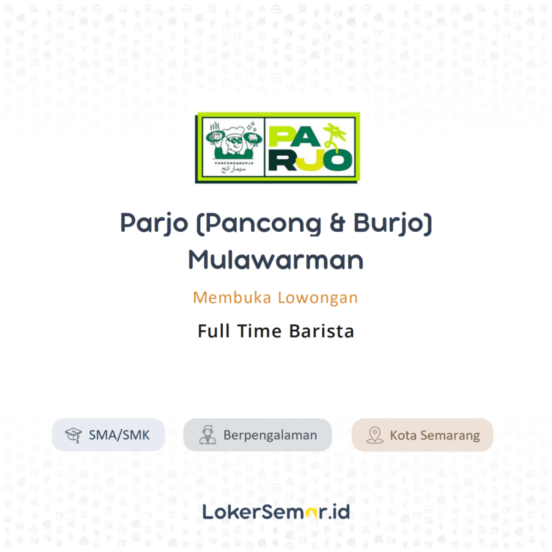Lowongan Kerja Full Time Barista di Parjo (Pancong & Burjo) Mulawarman ...