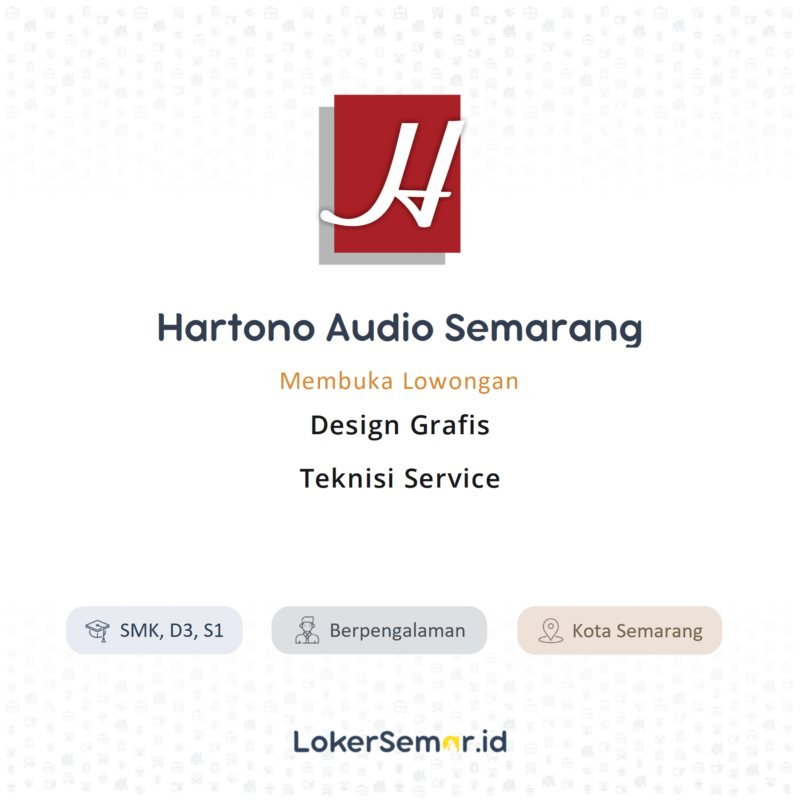 Lowongan Kerja Design Grafis - Teknisi Service di Hartono Audio ...