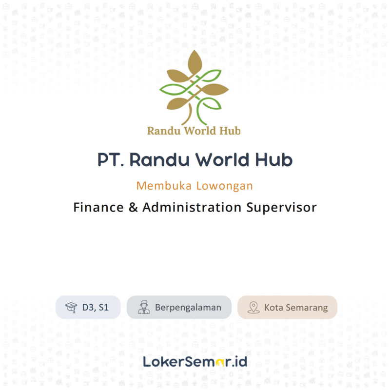 Lowongan Kerja Finance & Administration Supervisor di PT. Randu World ...