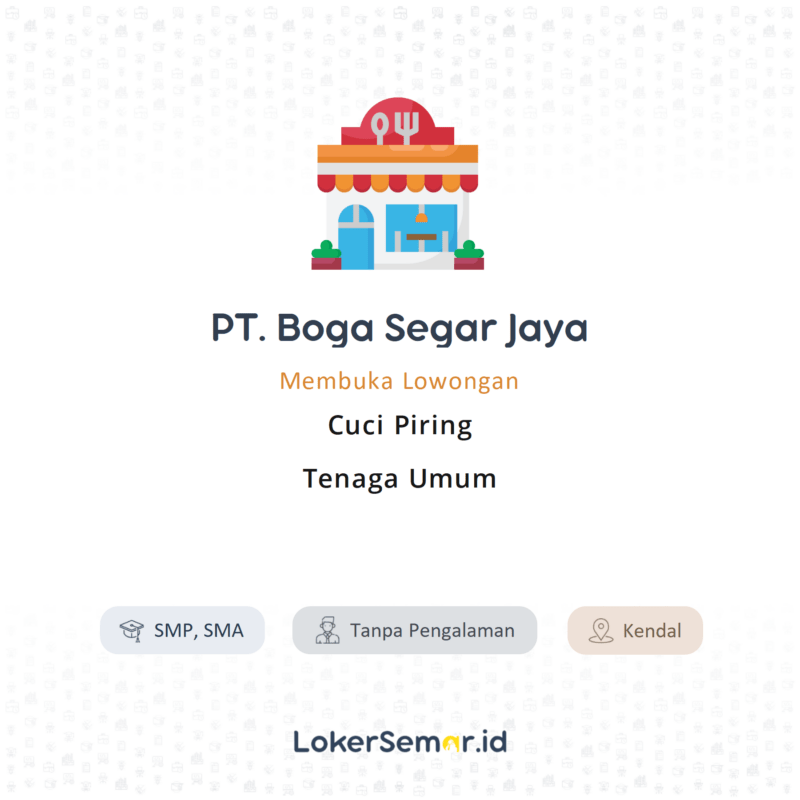 Lowongan Kerja Cuci Piring - Tenaga Umum di PT. Boga Segar Jaya ...