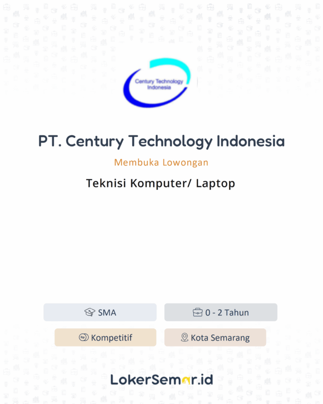 Lowongan Kerja Teknisi Komputer/ Laptop di PT. Century Technology ...