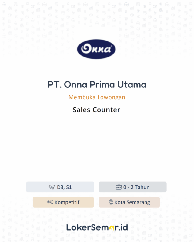 Lowongan Kerja Sales Counter di PT. Onna Prima Utama - LokerSemar.id