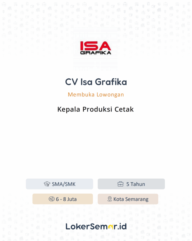 Lowongan Kerja Kepala Produksi Cetak di CV Isa Grafika - LokerSemar.id