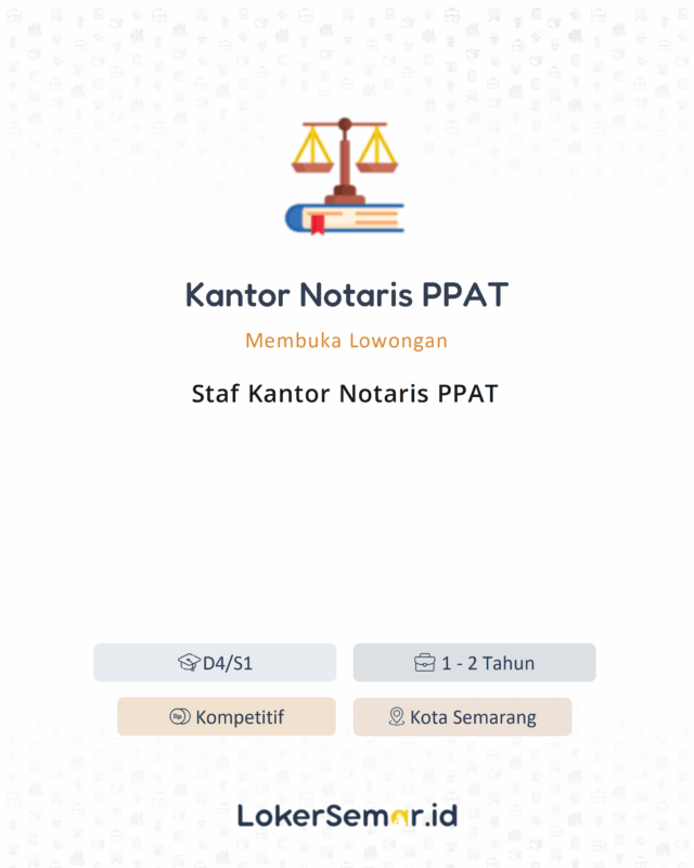 Lowongan Kerja Staf Kantor Notaris PPAT di Kantor Notaris PPAT ...