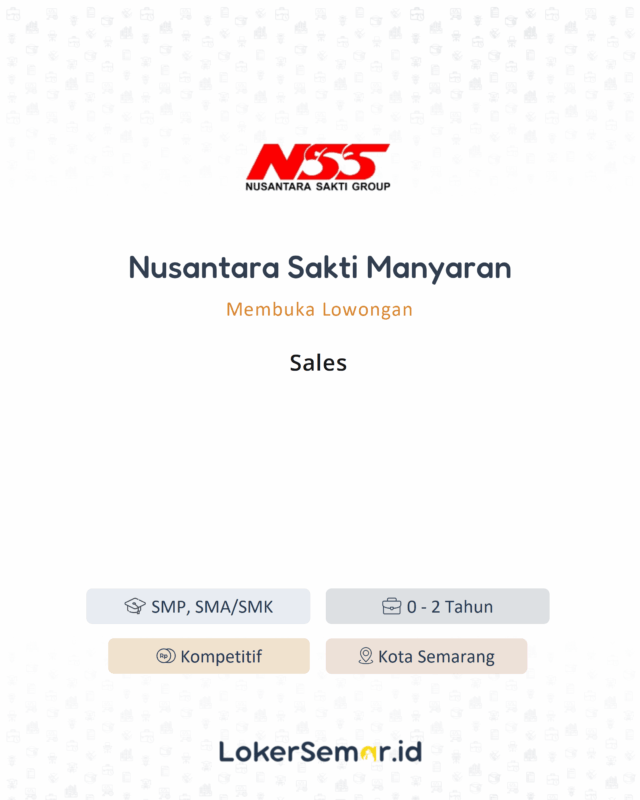 Lowongan Kerja Sales di Nusantara Sakti Manyaran - LokerSemar.id