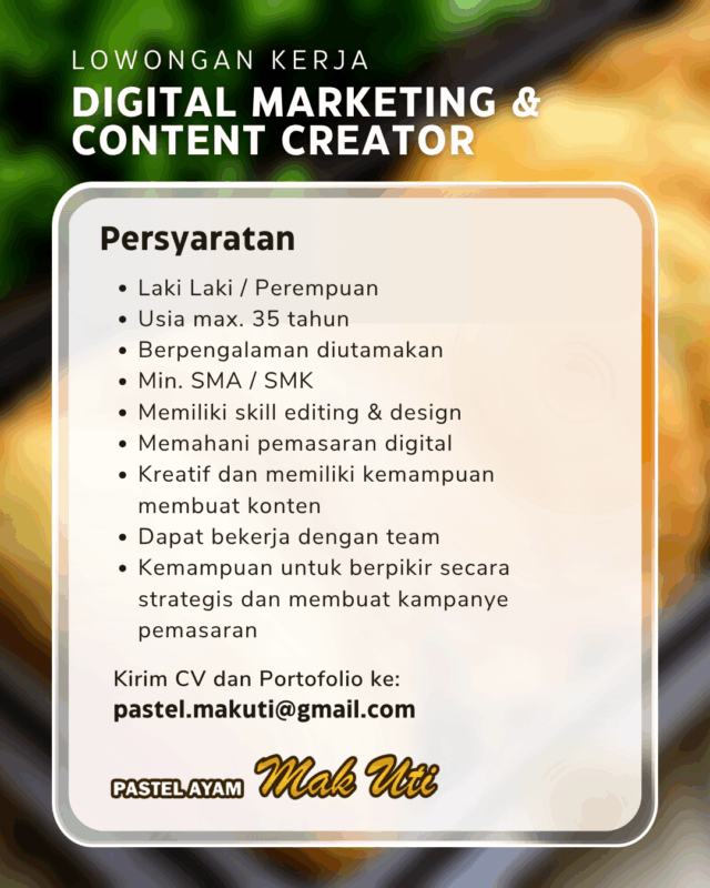 Lowongan Kerja Digital Marketing & Content Creator di Pastel Ayam Mak Uti - LokerSemar.id