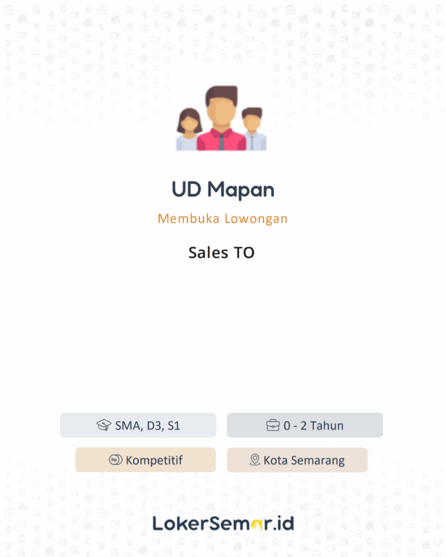 Lowongan Kerja Sales TO di UD Mapan - LokerSemar.id