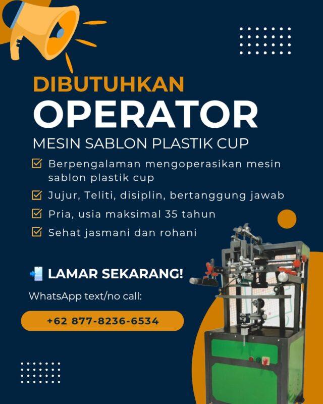 Lowongan Kerja Operator Mesin Sablon Plastic Cup di Vendor Sablon ...