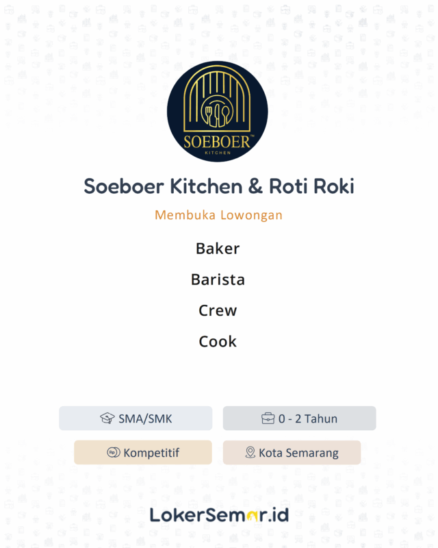 Lowongan Kerja Baker - Barista - Crew - Cook di Soeboer Kitchen & Roti Roki - LokerSemar.id