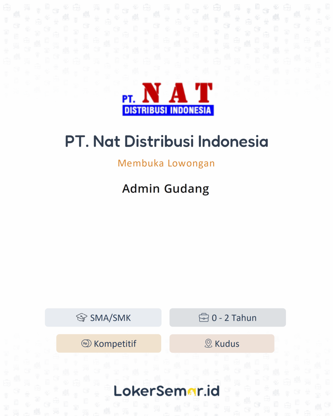Lowongan Kerja Admin Gudang di PT. Nat Distribusi Indonesia - LokerSemar.id