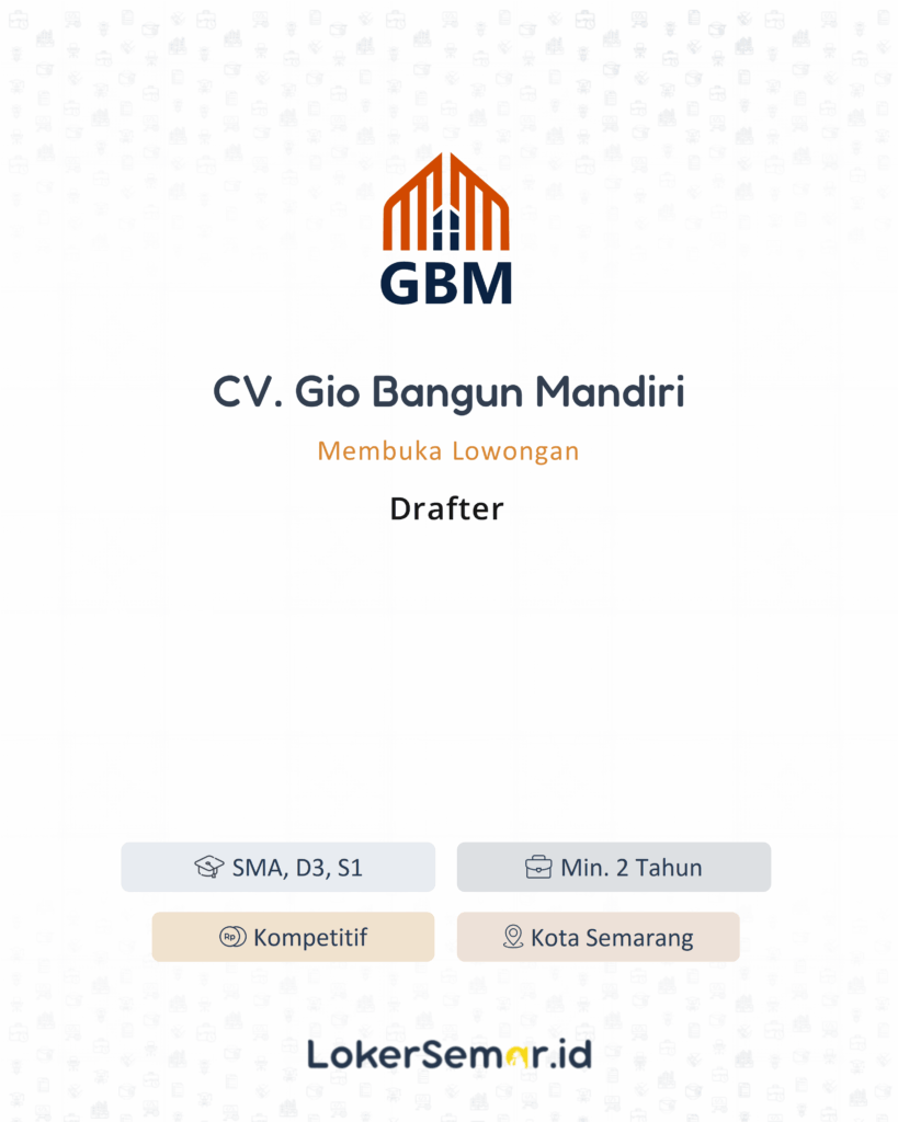 Lowongan Kerja Drafter di CV. Gio Bangun Mandiri - LokerSemar.id